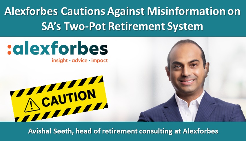 Alexforbes Cautions Against Misinformation on South Africa’s Two-Pot ...